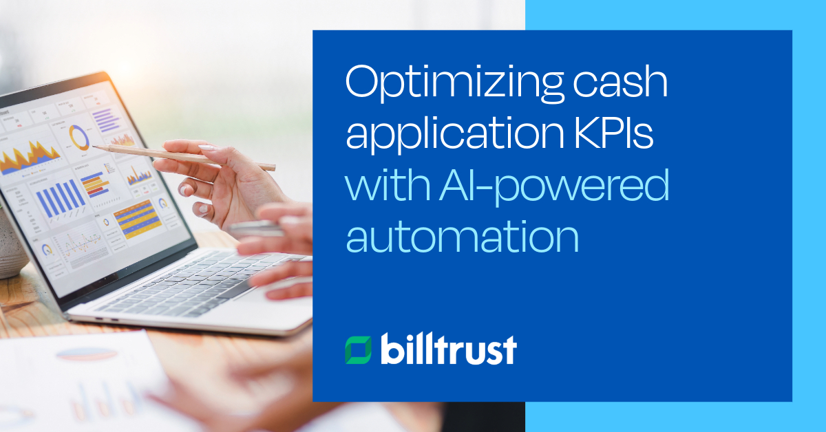 Optimizing cash application KPIs | Billtrust