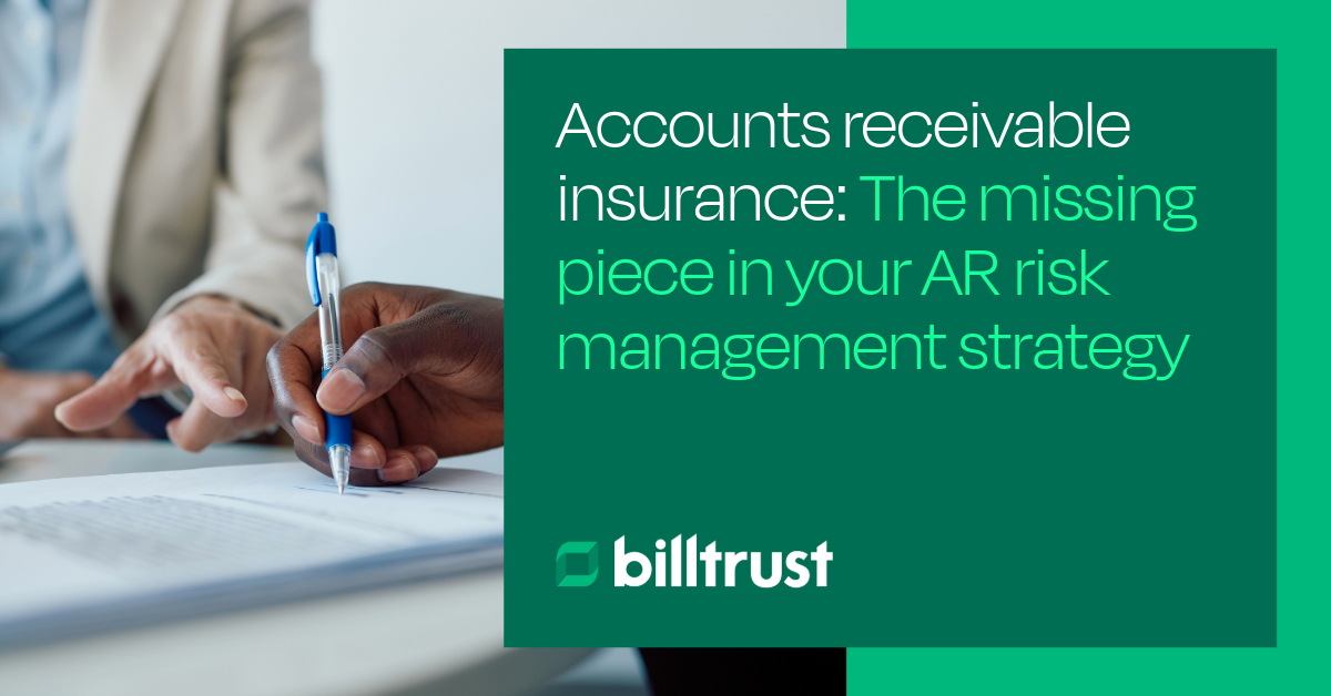 Accounts Receivable Insurance: A Complete Guide | Billtrust