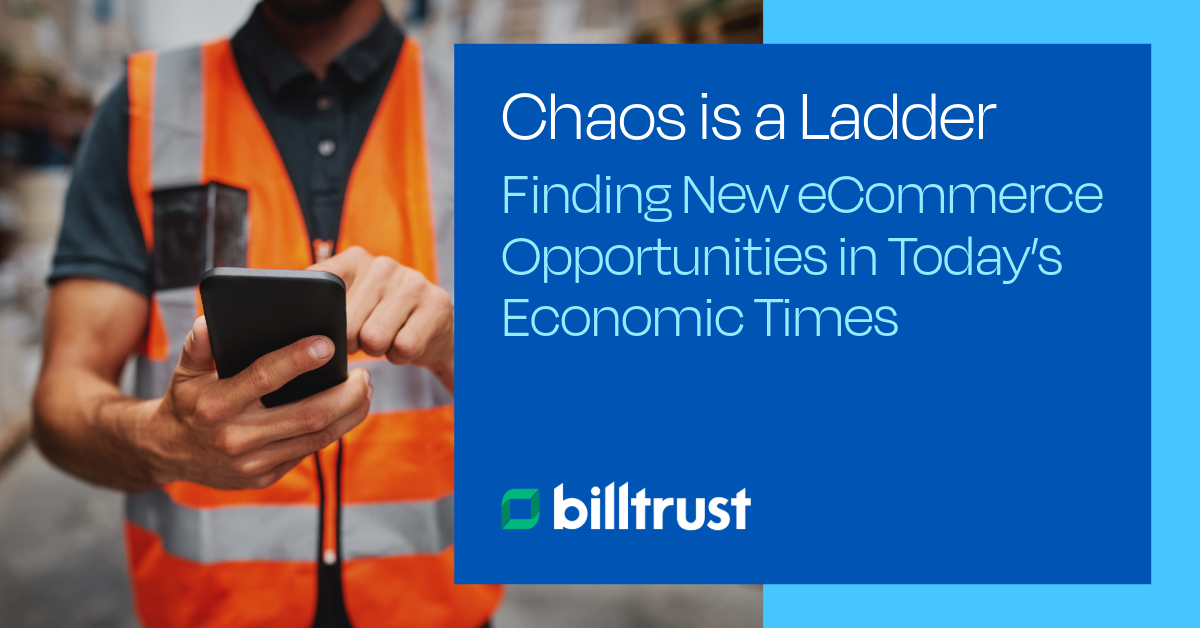 Chaos is a Ladder: Finding Opportunities | Billtrust