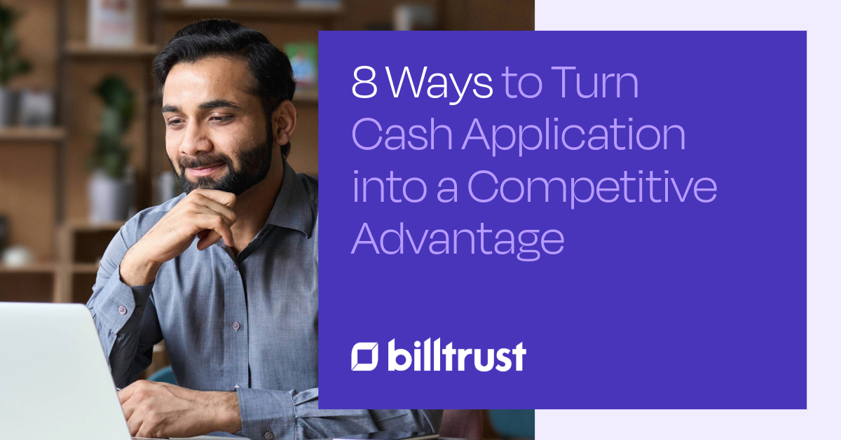 8 Cash Application Best Practices to Improve AR Efficiency | Billtrust