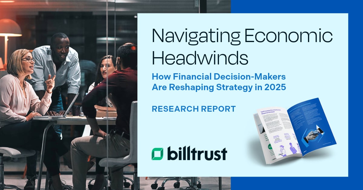 Navigating Economic Headwinds: Financial Strategy 2025 | Billtrust